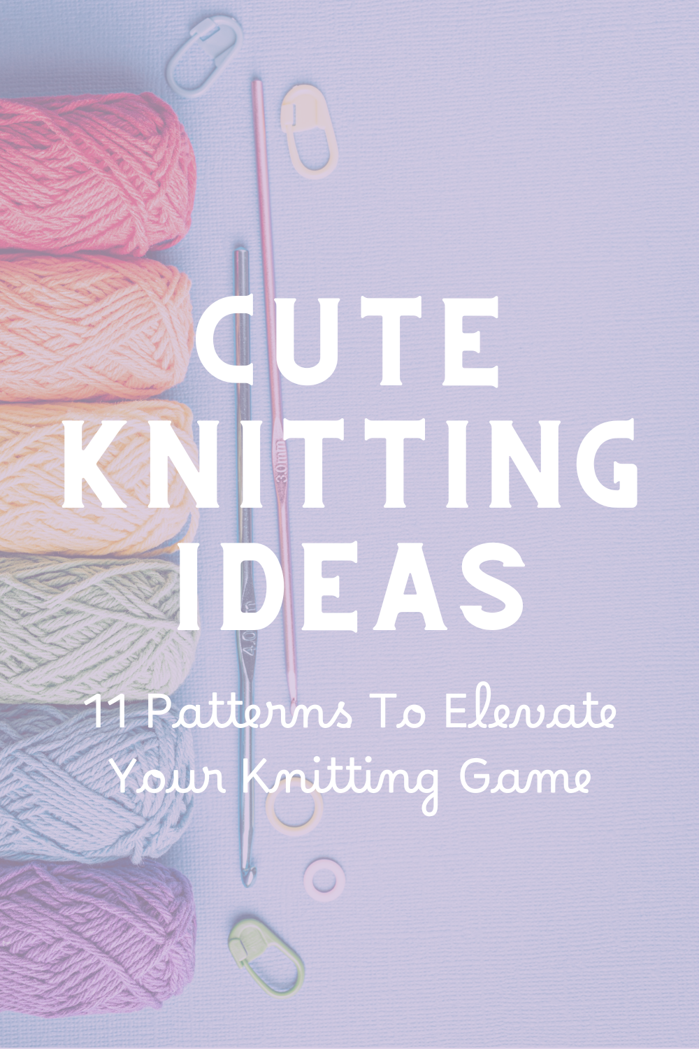 11 Cute Knitting Ideas To Elevate Your Crafting Game - by Marii